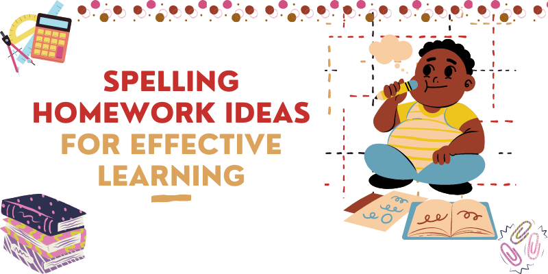 Spelling Homework Ideas For Effective Learning Spelling Homework Ideas For Effective Learning